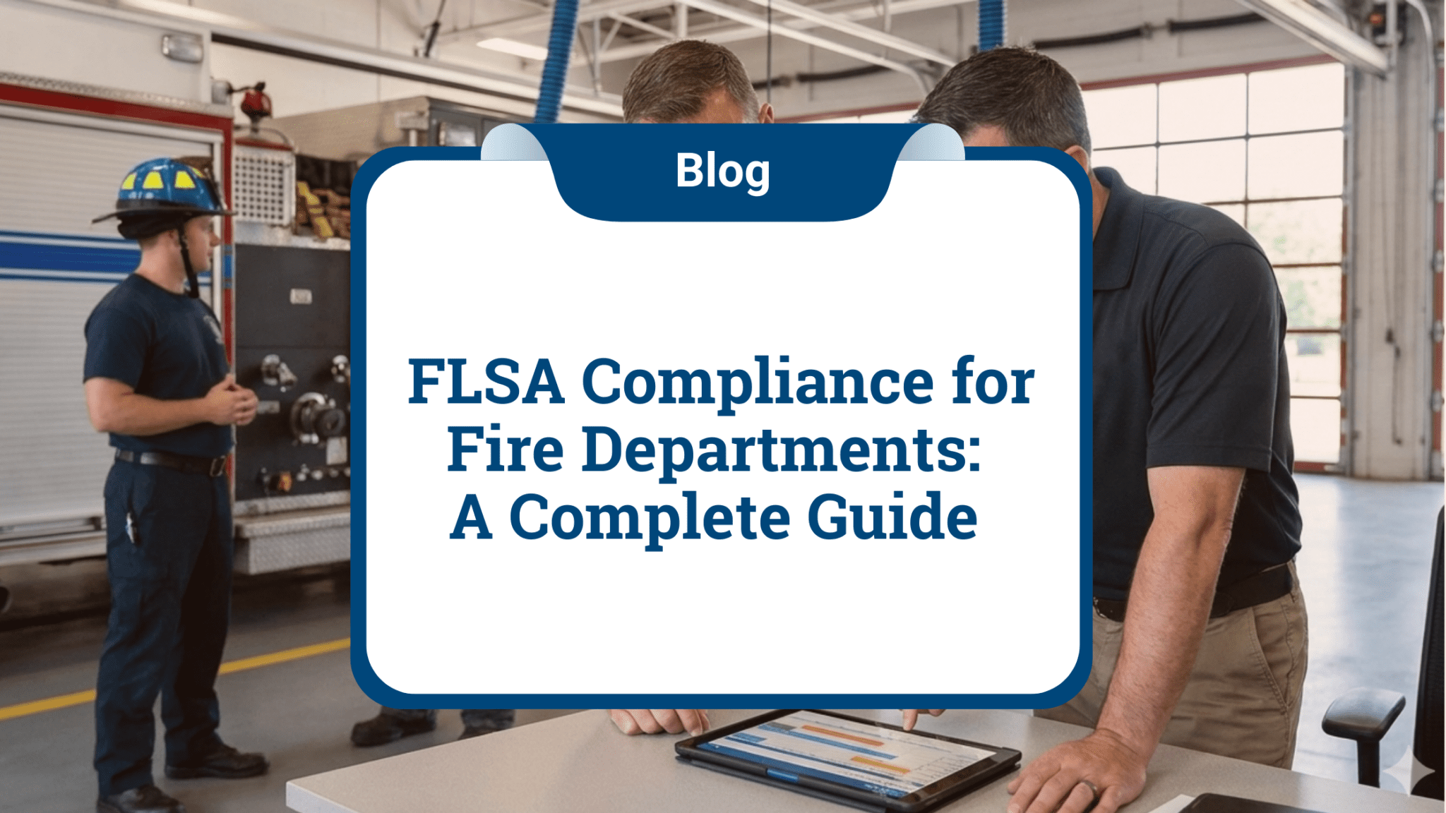 FLSA Compliance for Fire Departments: A Complete Guide - eSchedule